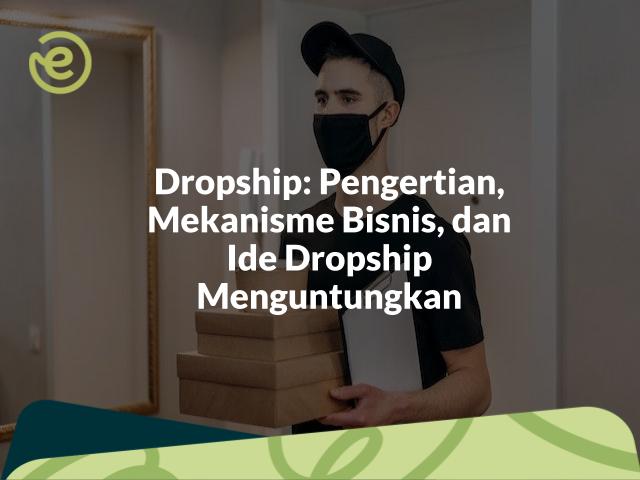 Apa itu Dropship, Bedanya dengan Reseller dan Cara Kerjanya