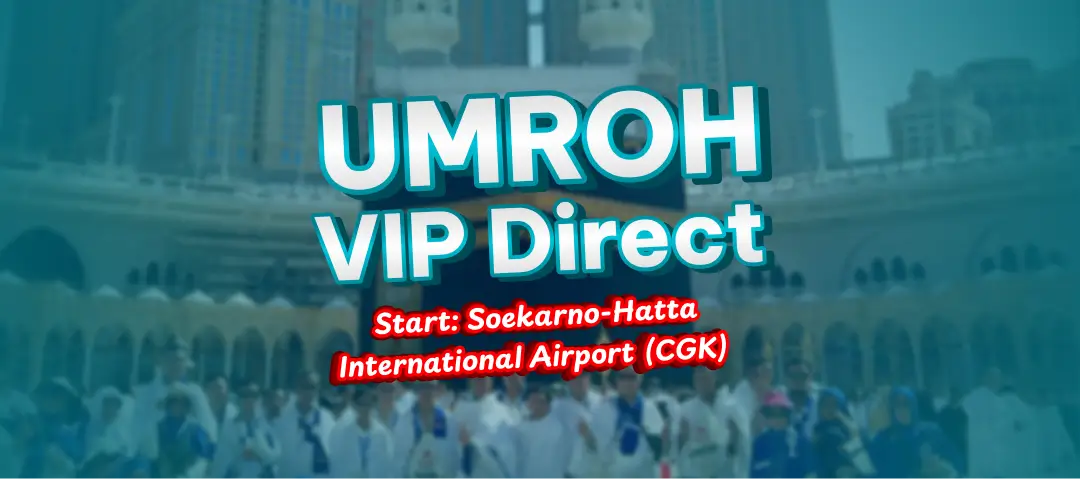 Umroh VIP Direct - Ibadah Mudah, Sesuai Syariah!